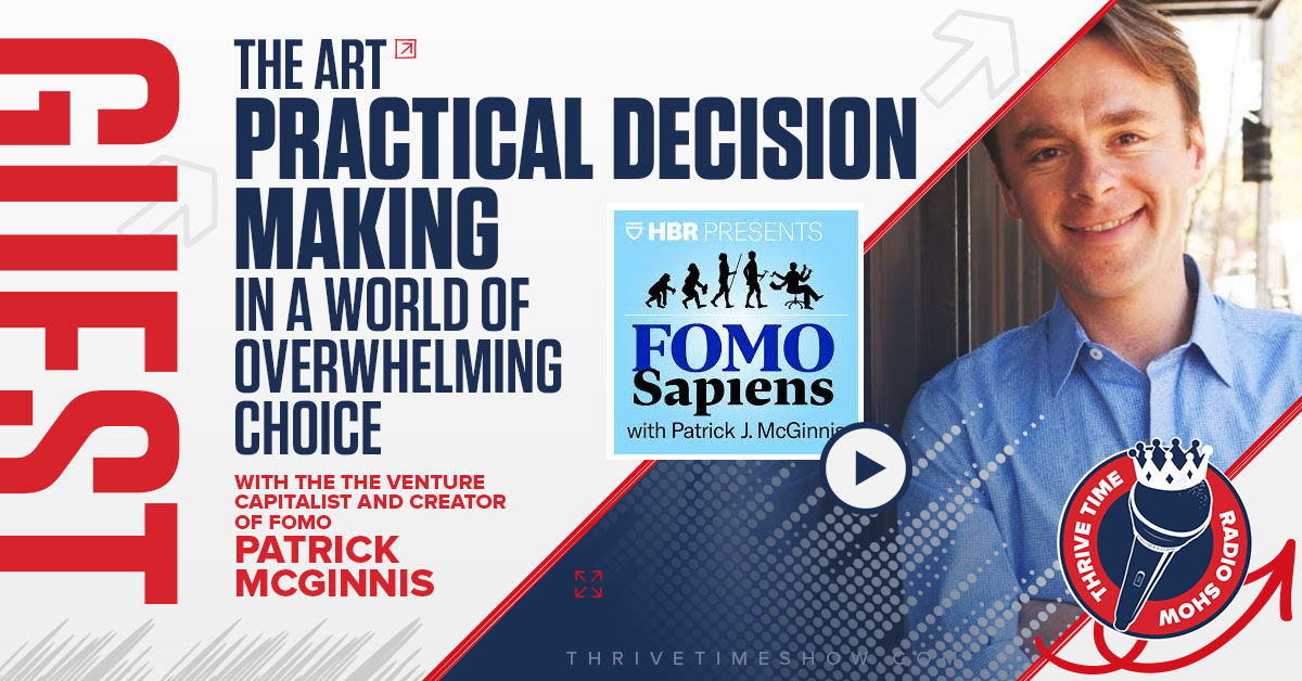 Creator of Phrase FOMO Patrick McGinnis on Practical-Decision-Making