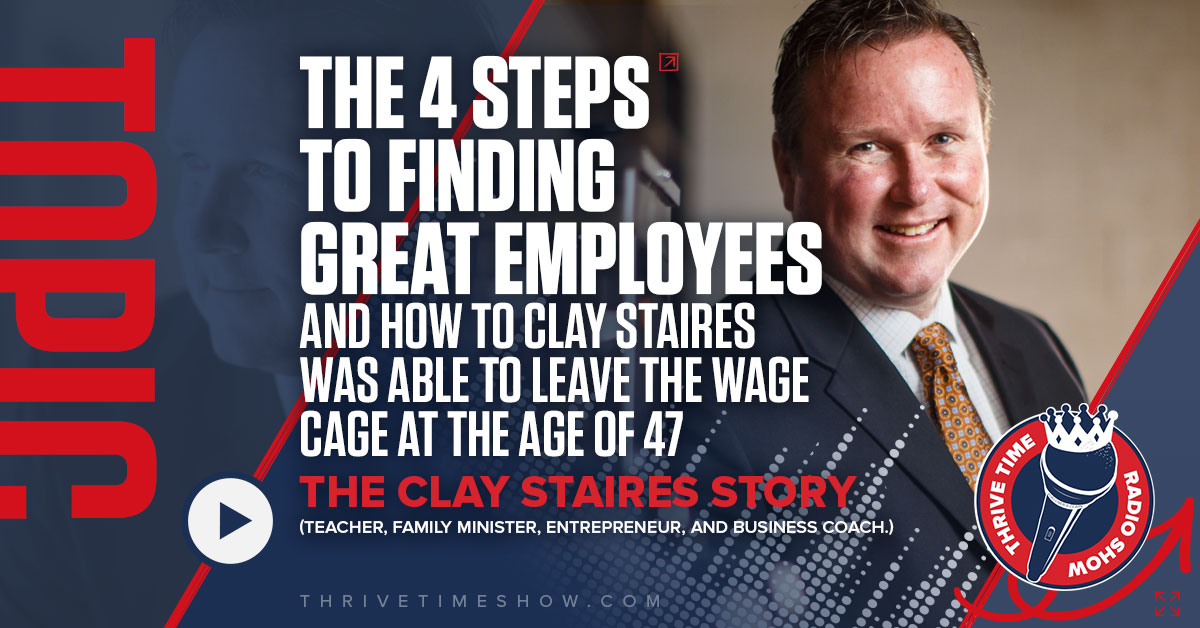 Clay Staires Shares How to Find Great Employees